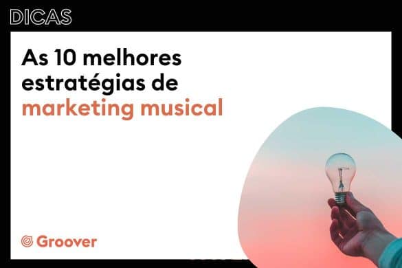 Marketing musical: 10 melhores estratégias para os artistas